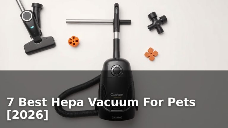 7 Best Hepa Vacuum For Pets [2026]
